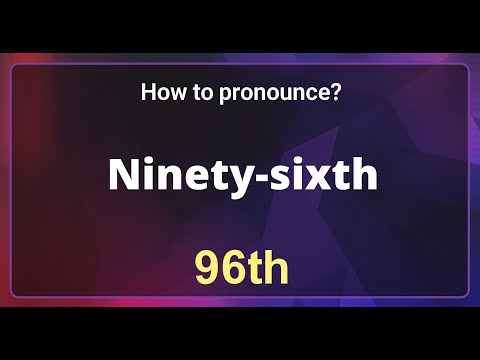 Ninety-sixth (96th) Pronunciation Correctly in English, How to Pronounce 96th in American English