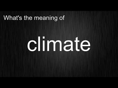 What's the meaning of "climate", How to pronounce climate?