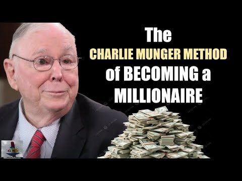 505. The CHARLIE MUNGER METHOD of BECOMING a MILLIONAIRE: 1st $100K is ...