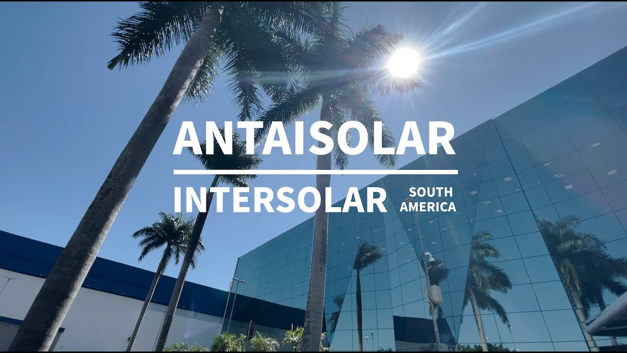 Antaisolar Highlights at Intersolar South America 2024