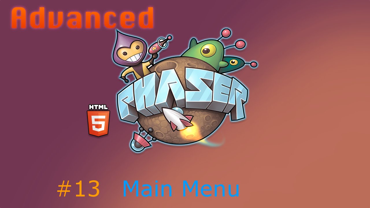 Advanced Phaser Tutorial - 13# - Main Menu