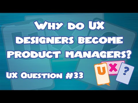 Why do UX designers become product managers? UX Question #33