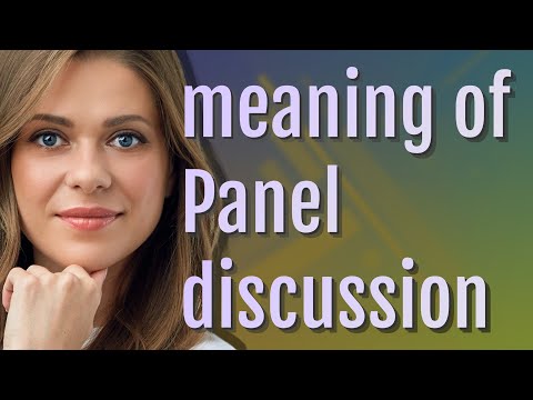 Panel discussion | meaning of Panel discussion