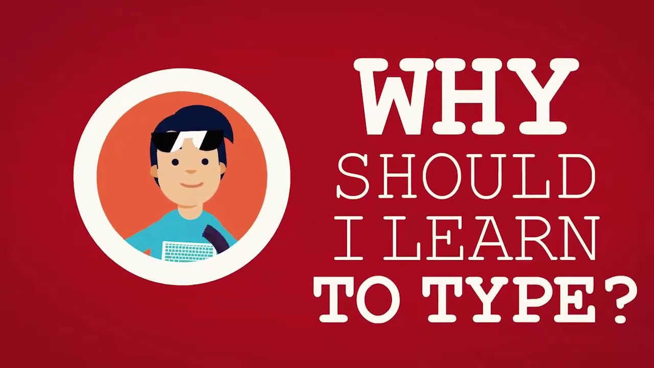 Why should I learn to type ?