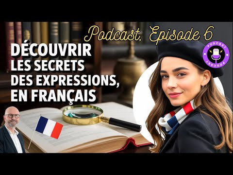 Découvrir les secrets des expressions françaises