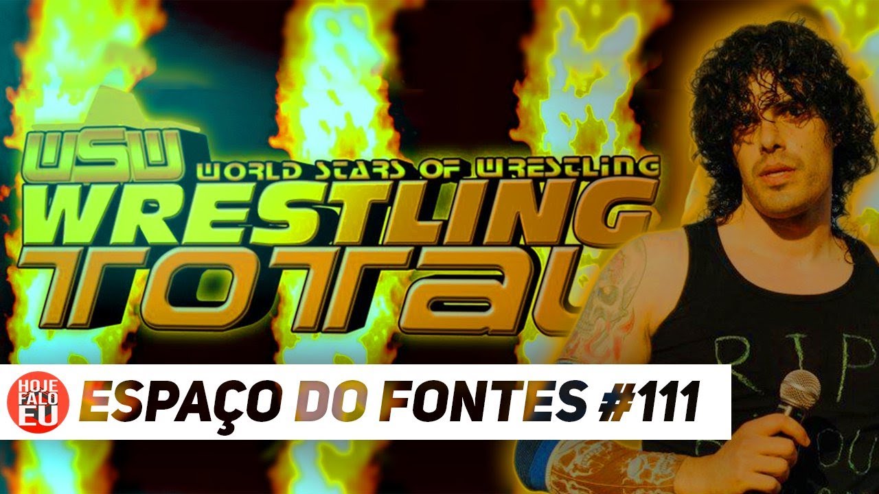 Espaço do Fontes #111 - WSW: As Histórias do Ultra (Parte 2)