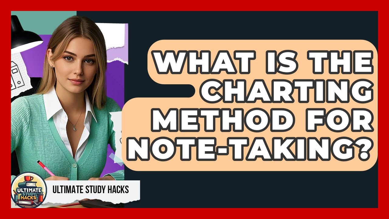 What Is The Charting Method For Note-taking? - Ultimate Study Hacks