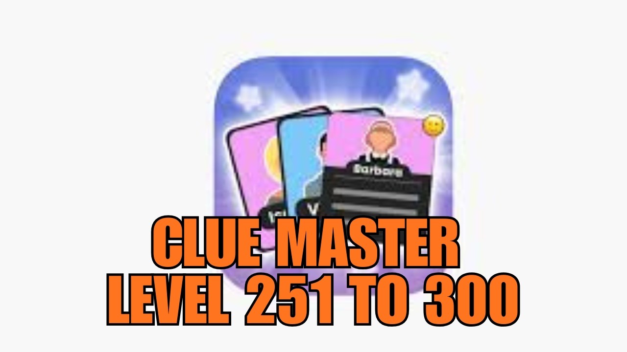 CLUE MASTER  LEVEL 251 to 300 SOLVED!