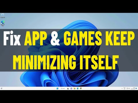 Fix Full screen App & Games Keep Minimizing Itself in Windows 11 / 10 | How To Stop Minimize games
