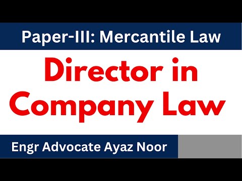 Director  in Company Law || Company Law || Engr Advocate Ayaz