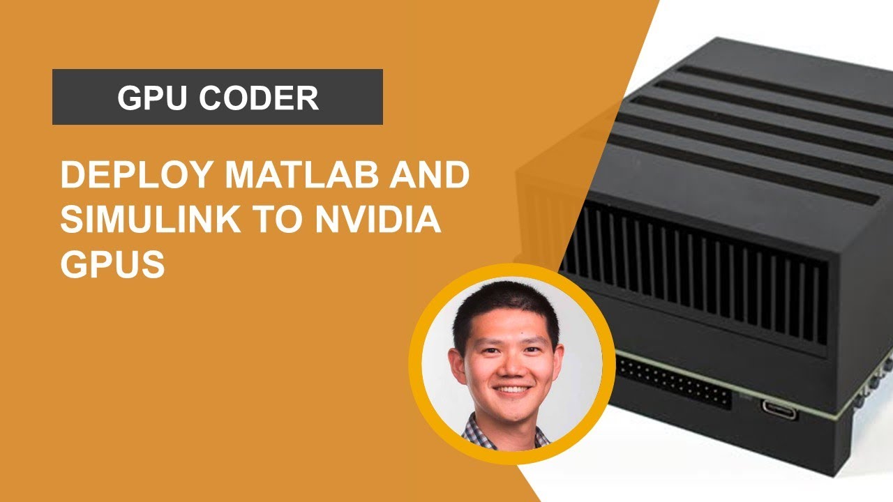Deploy MATLAB and Simulink to NVIDIA GPUs