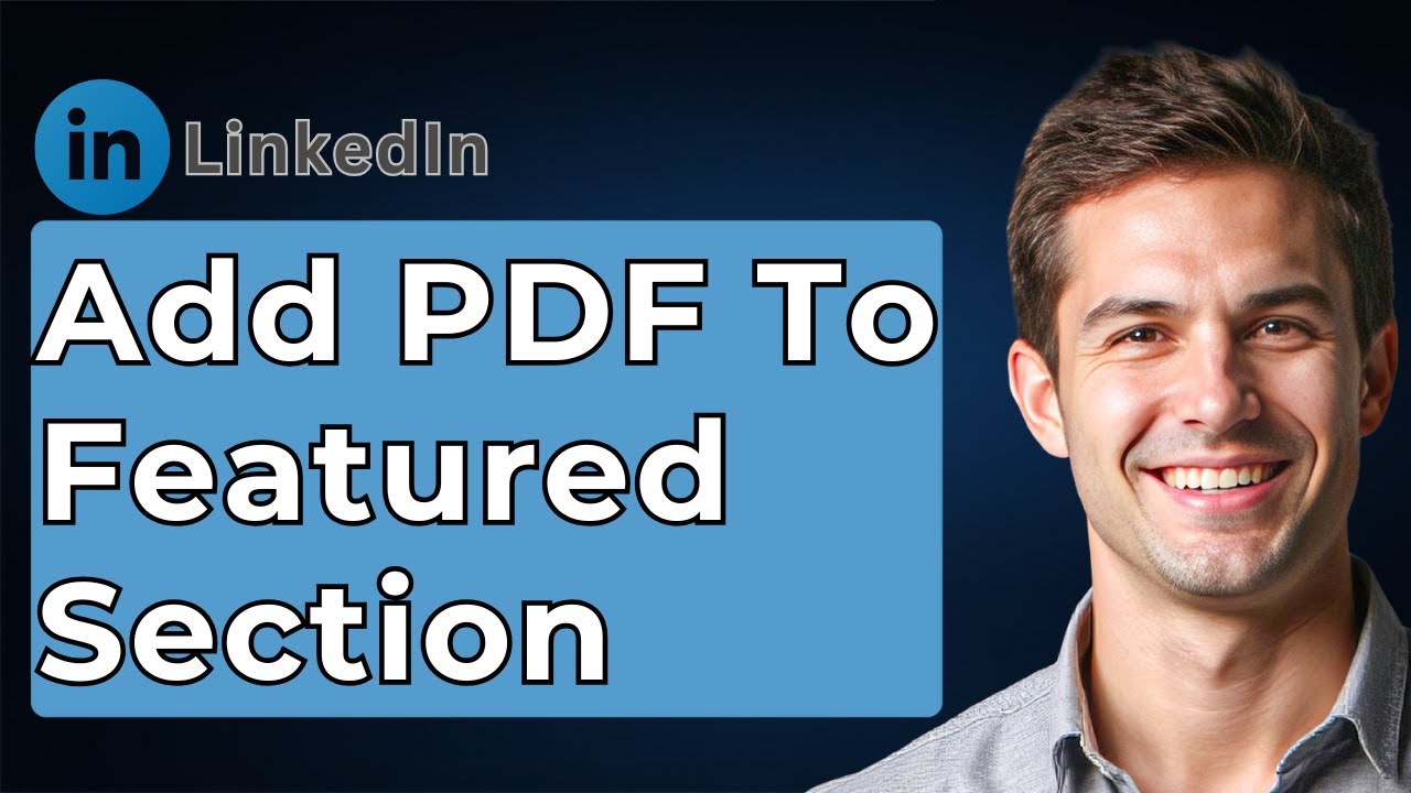 How To Add PDF To Featured Section On LinkedIn [2026 Guide]