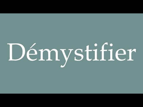 How to Pronounce ''Démystifier'' (Demystifying) Correctly in French