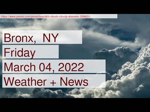 News and Weather Forecast for Friday March 04, 2022 in Bronx, NY