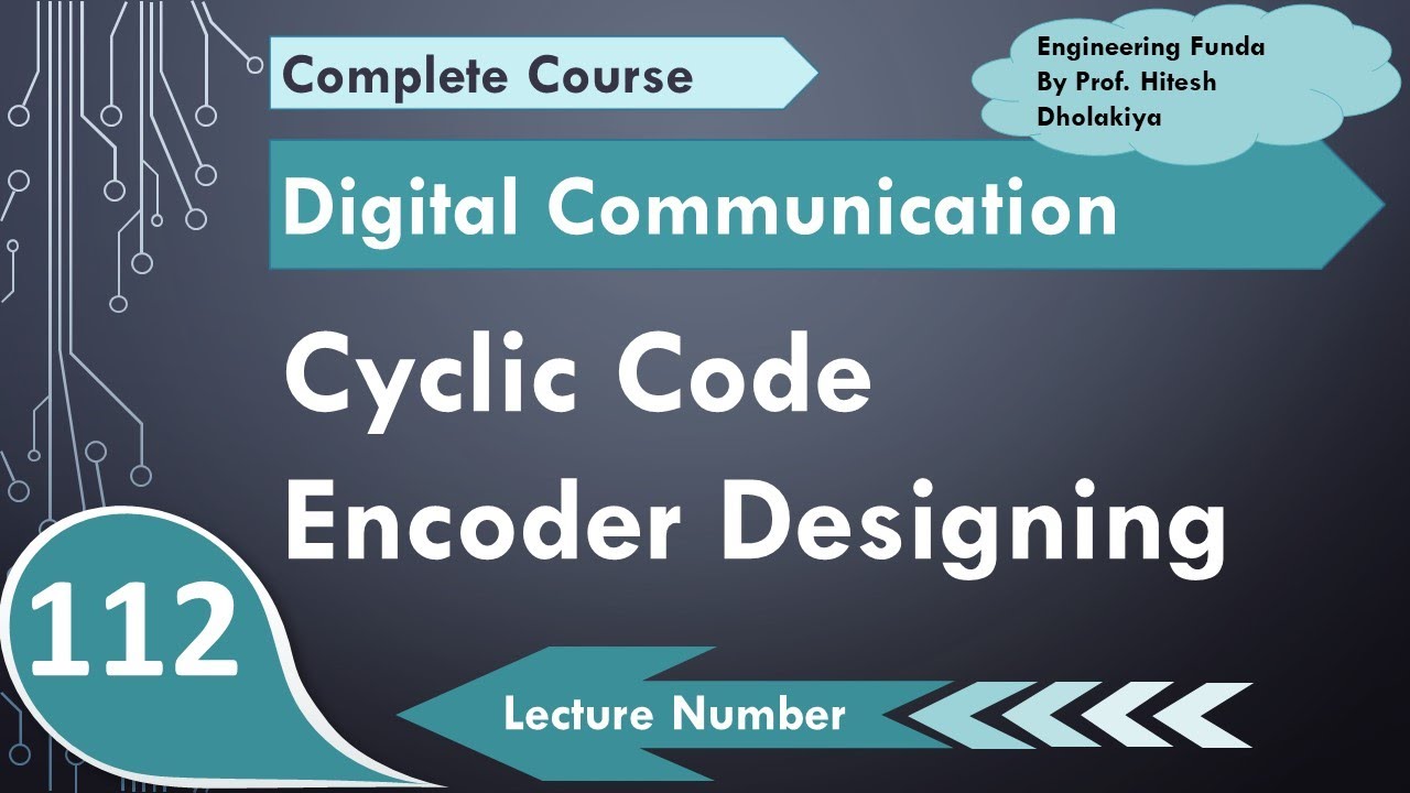Cyclic Encoder Designing with Example in Digital Communication by Engineering Funda