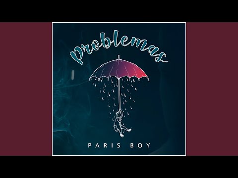 Paris Boy - Problemas | Music Video, Song Lyrics and Karaoke