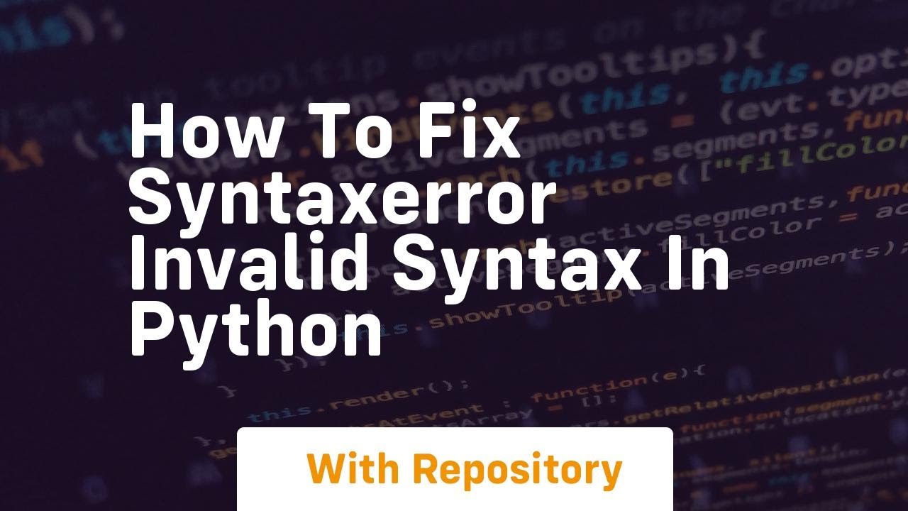 How to fix syntaxerror invalid syntax in python