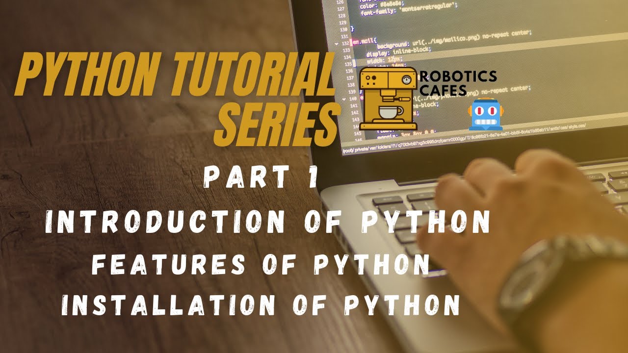 Part 1- Python Tutorial Series- Introduction|| Features|| Installation