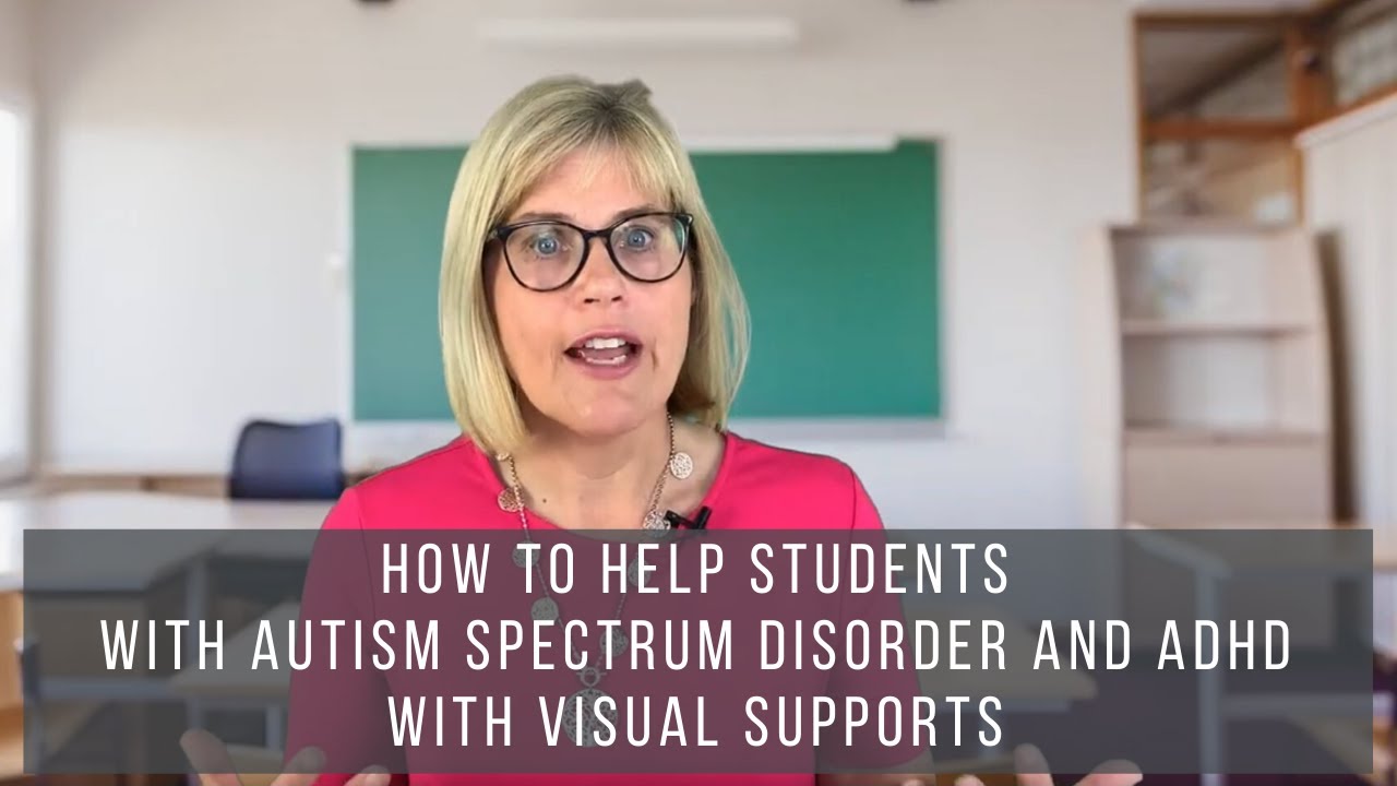 How to Help Students With Autism Spectrum Disorder and ADHD With Visual Supports