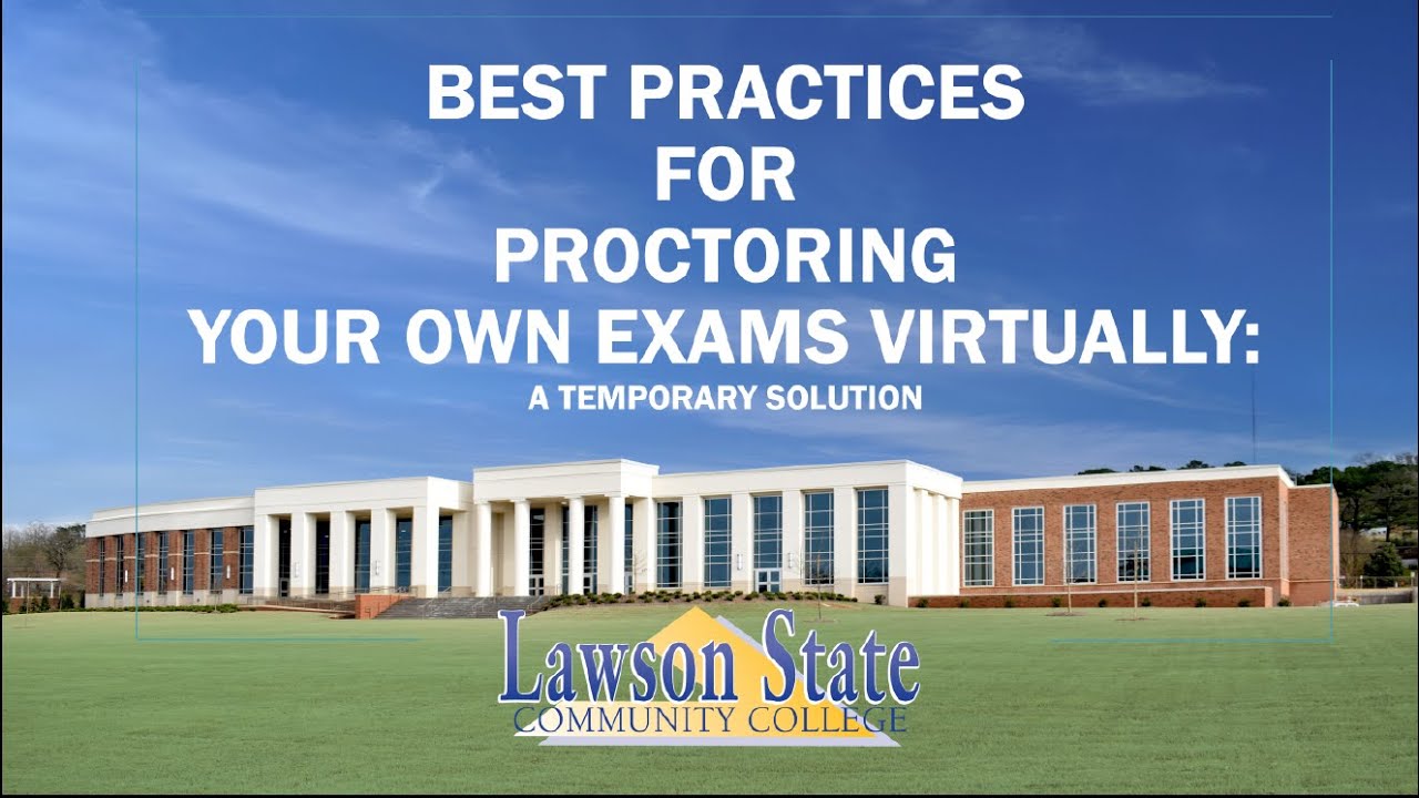 Best Practices for Proctoring Your Own Exams Virtually: A Temporary Solution