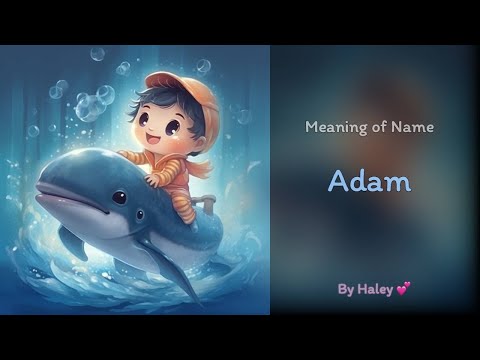 Adam - Name Meaning, Origin and Popularity