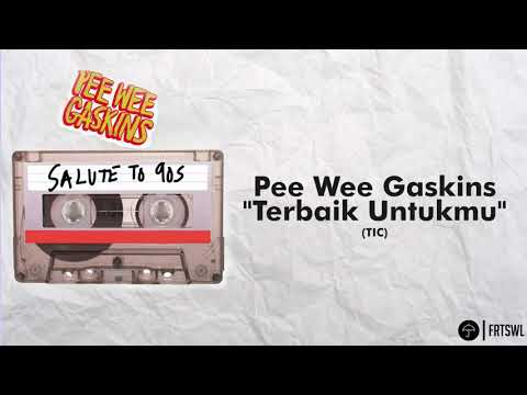 Pee Wee Gaskins-Terbaik Untukmu (liryk video)