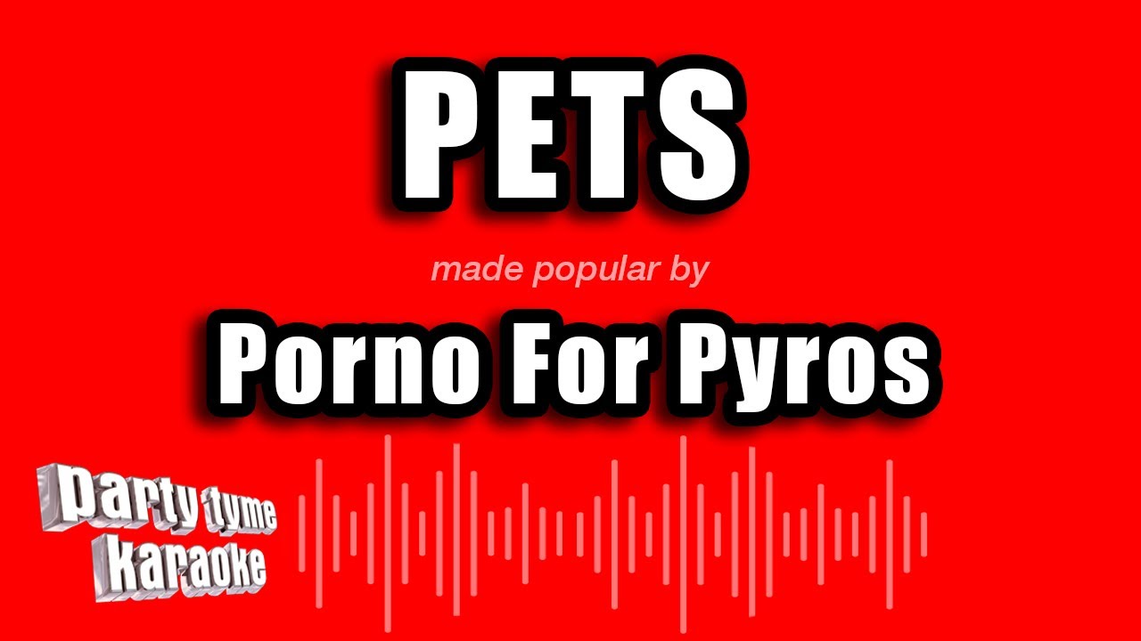 Porno For Pyros - Pets (Karaoke Version)