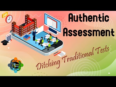 Authentic Assessment - Ditching Traditional Tests: