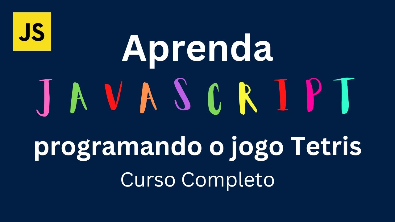 Programando Tetris - Tutorial JavaScript Completo com Deploy