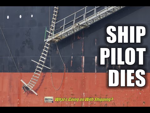 UK Ship Pilot Dies | Required Boarding Arrangements for Pilots | How a Pilot Boards | Am Pilot Assoc