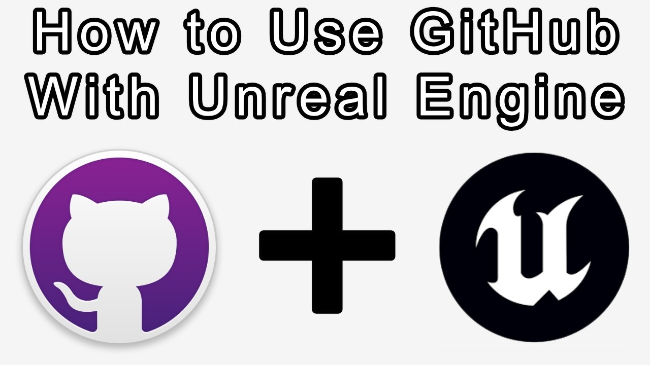 How to Use GitHub With Unreal Engine (Also Works With Existing Projects)
