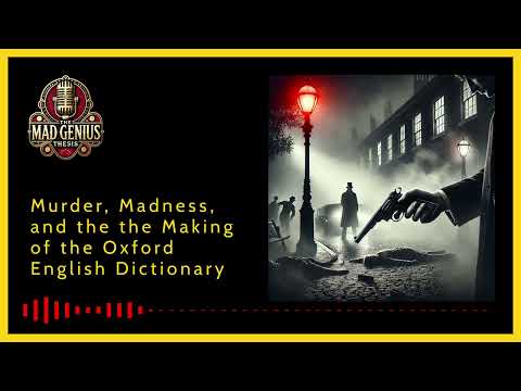 Murder, Madness, and the Making of the Oxford English Dictionary VEED