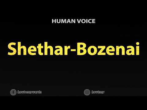 How To Pronounce Shethar Bozenai