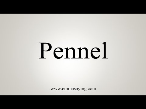 How To Say Pennel