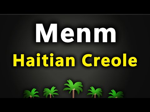 6 Ways to Use the Haitian Creole Word "Menm"