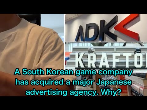 A South Korean game company has acquired a major Japanese advertising agency. Why?