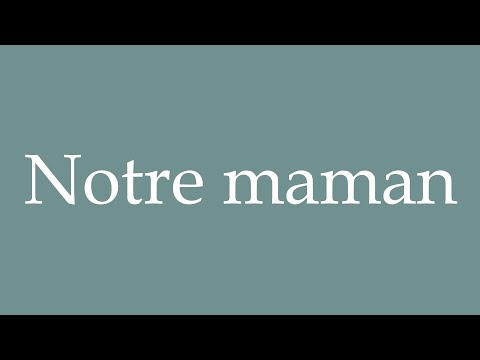 How to Pronounce ''Notre maman'' (Our mother) Correctly in French