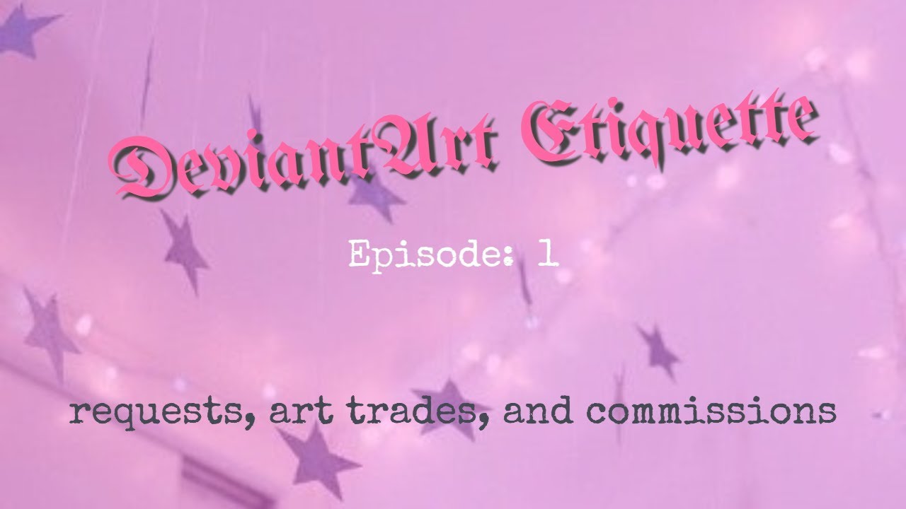 DeviantArt Etiquette - Requests, Art Trades, and Commissions