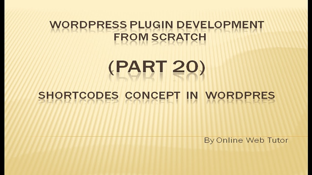 Wordpress Plugin Development tutorial from scratch (Part 20) About Shortcodes Concept in Wordpress
