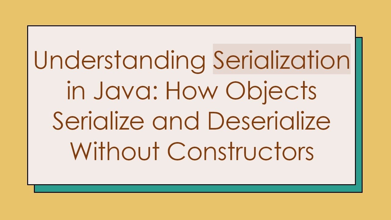 Understanding Serialization in Java: How Objects Serialize and Deserialize Without Constructors