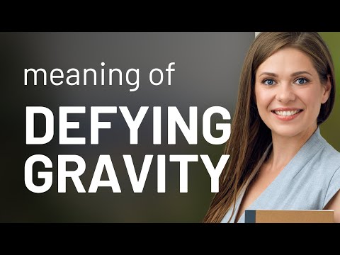 Defying Gravity: Understanding the Phrase