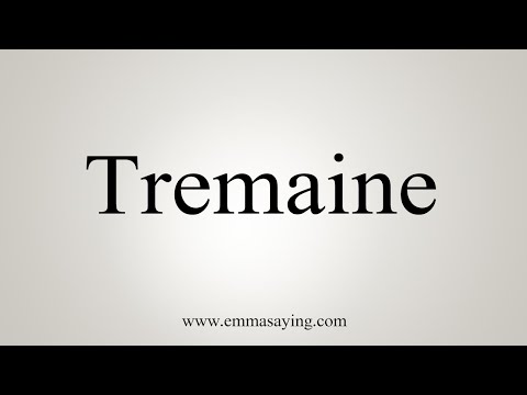 How To Say Tremaine