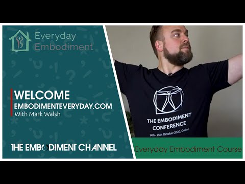 Being Embodied in Daily Life | Join the Everyday Embodiment course with Mark Walsh