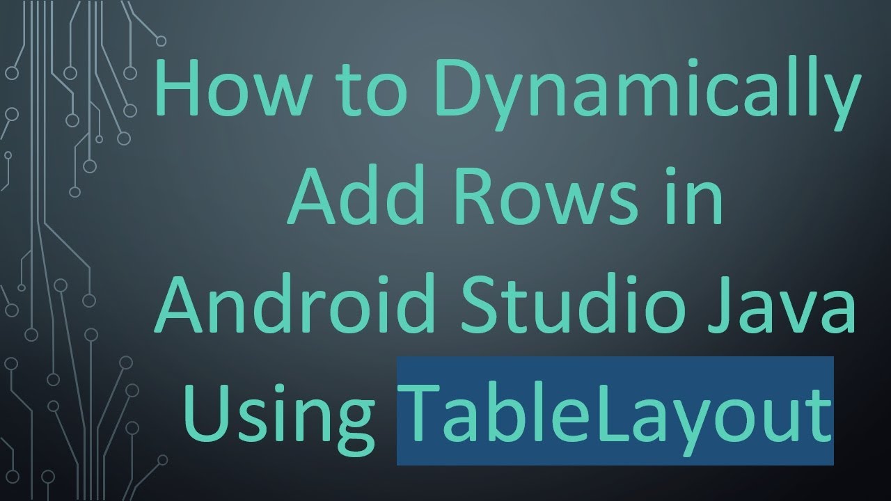 How to Dynamically Add Rows in Android Studio Java Using TableLayout