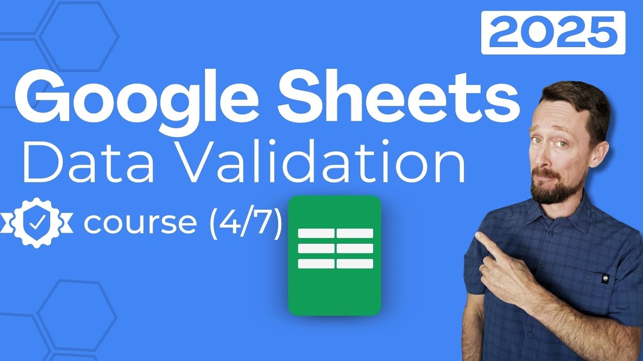 Data Validation - Google Sheets for Beginners 2025 [4/7]
