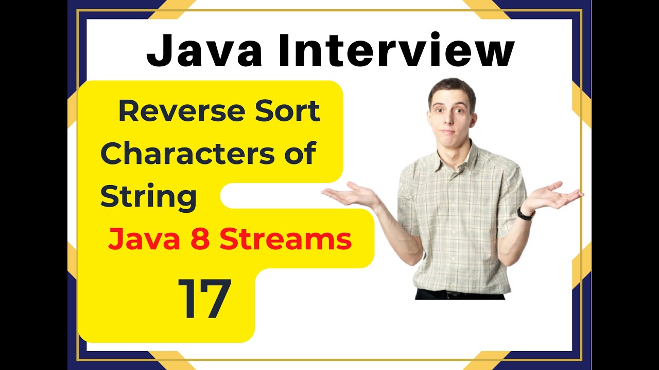 Java Interview Reverse Sort Characters of String Use Java 8 Streams