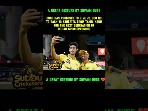 Dube’s Big Move: Supporting Tamil Nadu’s Future Stars!#shivamdube#respect#golden heart #csk