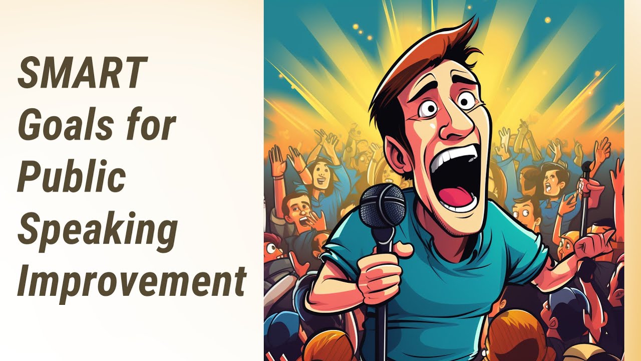 Becoming a Speaking Star: Creating SMART Goals for Public Speaking Improvement