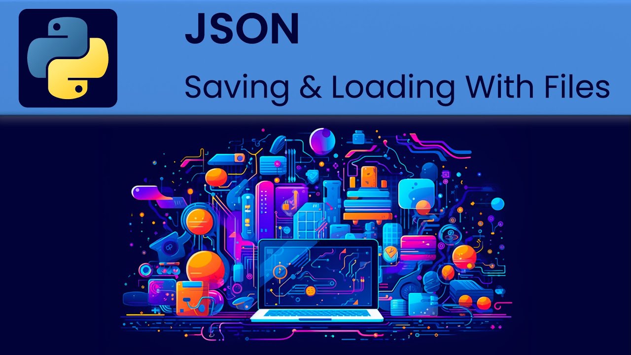 Python - JSON: Save and load to a file
