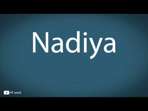 How to pronounce Nadiya